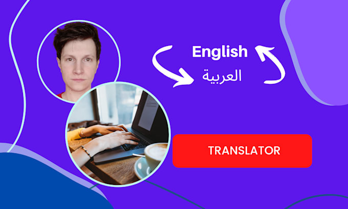 Translate arabic into english and vice versa by Haytham_byruti | Fiverr
