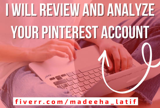Review and analyze your pinterest account by Madeeha_latif | Fiverr