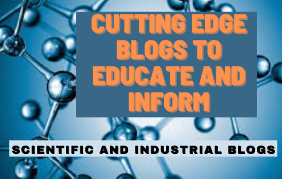 Write scientific and industrial blog posts for you by Lauraoelofse210 ...