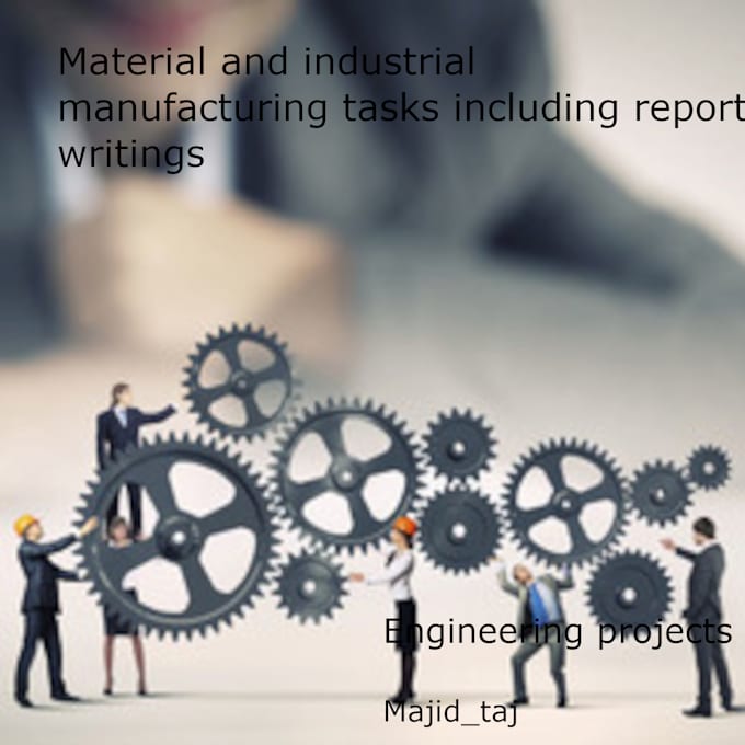 Do material, mechanical, industrial engineering tasks and technical ...
