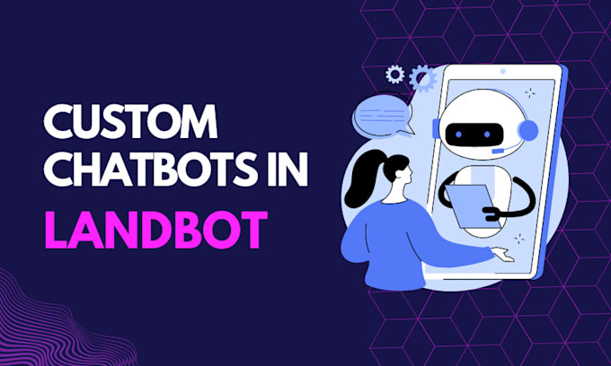 Create a custom chatbot in landbot for your app or website by Adbaditya ...