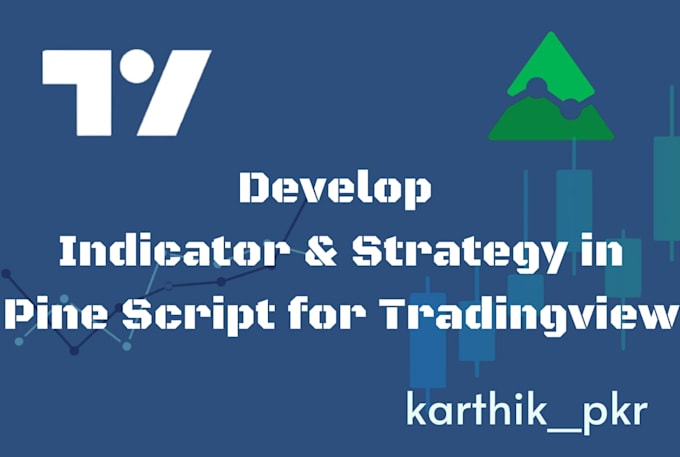Code pinescript for tradingview indicator or strategy by Karthik_pkr | Fiverr
