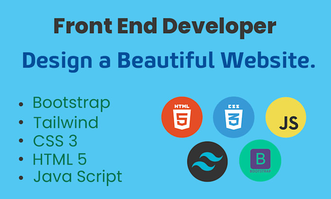 Be your front end developer using html css js jquery bootstrap tailwind ...