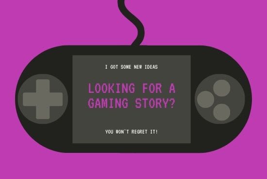 Write an imaginative and unique gaming story for you by Qureshi_mariam ...