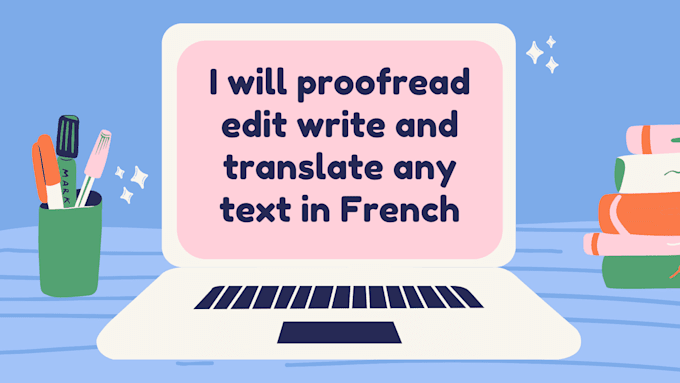 Proofread, edit, write and translate any content in french by Ecardea ...