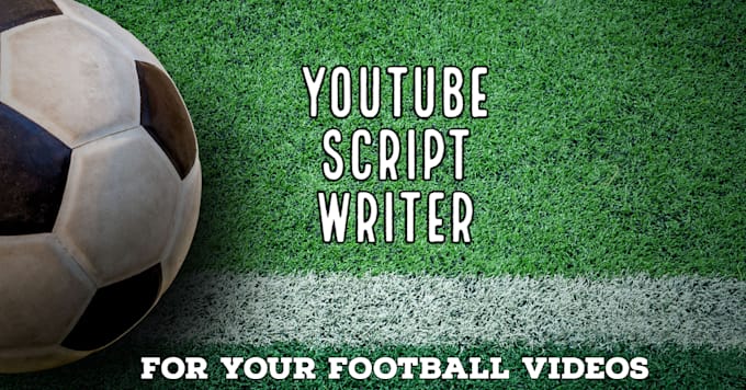 Write video scripts for your football videos by Venom3180 | Fiverr