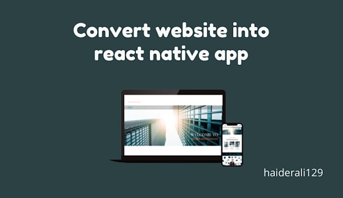 Convert your website into react native app by Haiderali129 | Fiverr