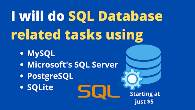Do Database Related Tasks And Write Sql Queries For You By Safwankarim
