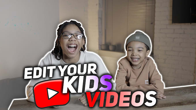 Edit your kids youtube videos children video editor by Luzandmel | Fiverr