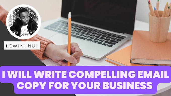 Write captivating email copies for your business by Nuilew | Fiverr