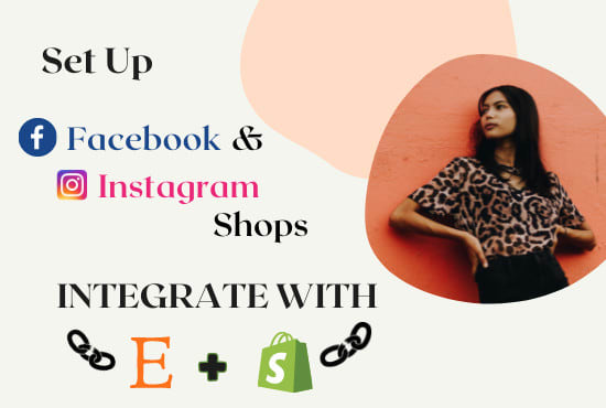 Set up facebook shop and instagram shopping, integrate with shopify and ...