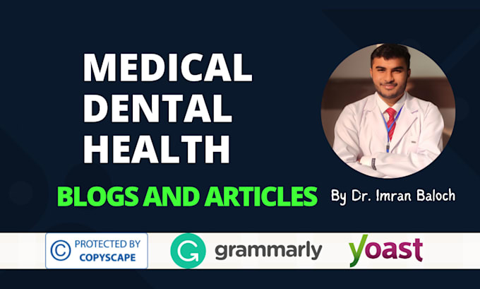 Write seo optimized medical and dental articles, and health blogs by Dr ...