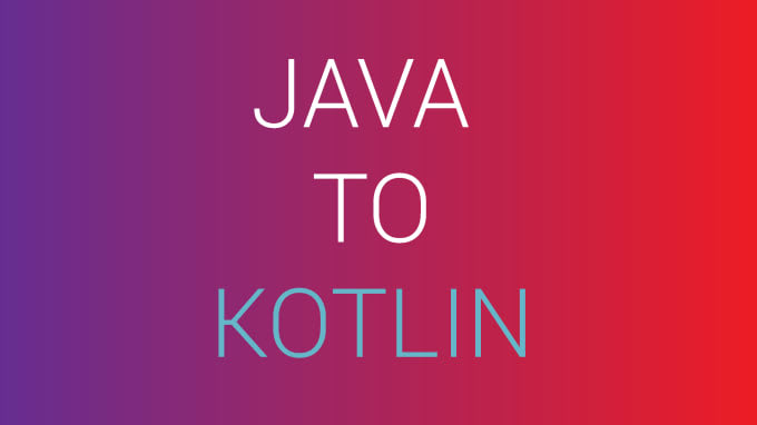 Convert your java code to kotlin by Aayeshashahid | Fiverr