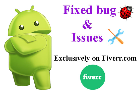 Bug fix in your android app by Mayan20 | Fiverr