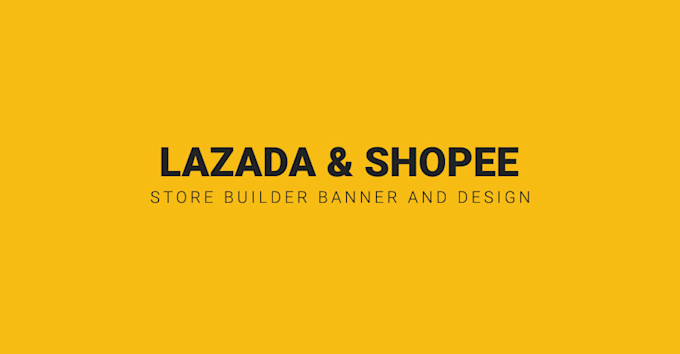 Improve design of your lazada or shopee store builder by ...