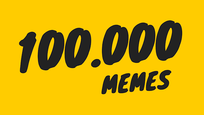 Send 100,000 memes for you and your social media content by Ash_prod ...