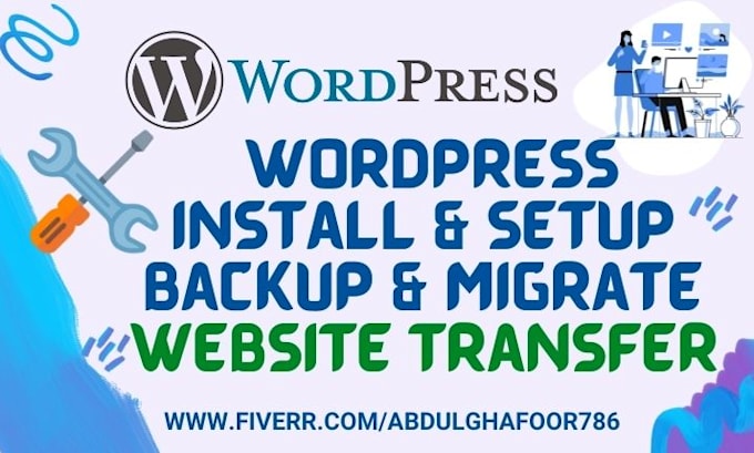 Install, setup wordpress and backup, clone, migrate, update wordpress website by Abdulghafoor786 ...