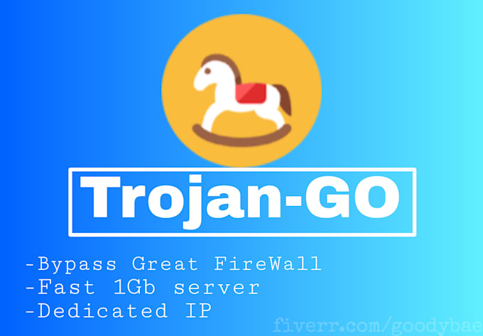 Setup trojan go to use in china by Goodybae | Fiverr