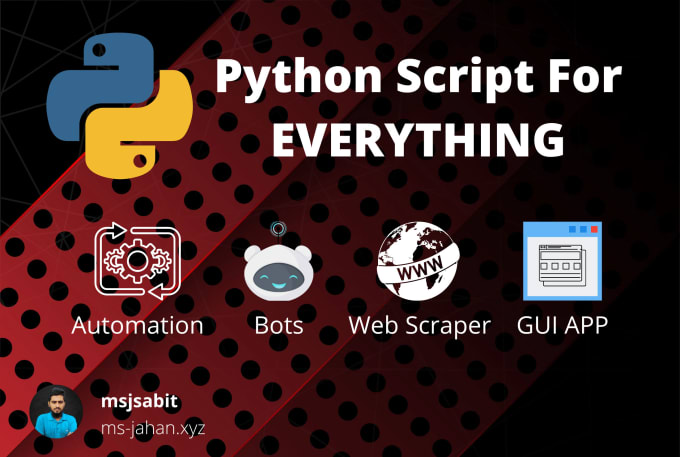 Do Python Script Scraping Bot Automation Assignment By Msjsabit Fiverr
