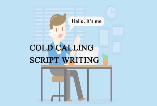 Write sales, b2b, b2c cold calling, telemarketing script by Sana_mir9 ...
