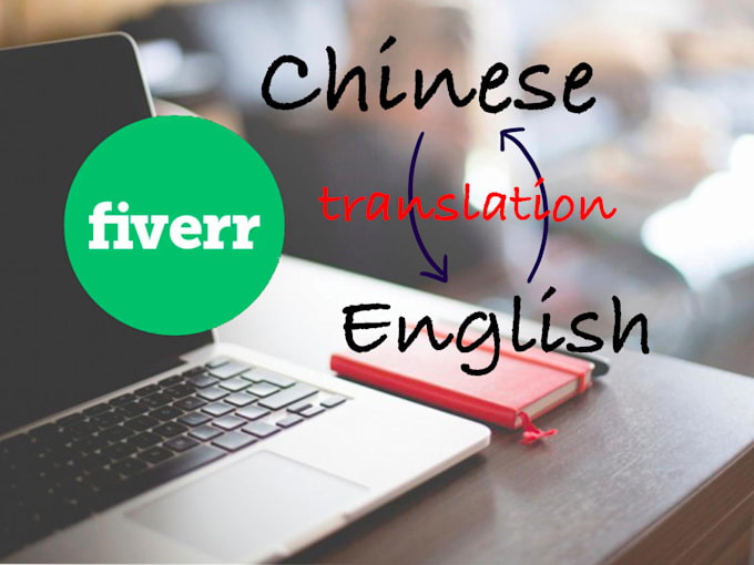 Translate english to chinese or chinese to english by Ccrushliverr | Fiverr