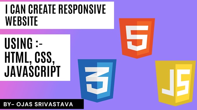 Create responsive websites using html, css, javascript by ...