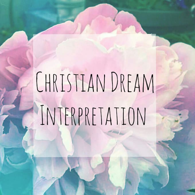 Biblically interpret your dreams from god by Amy_born | Fiverr