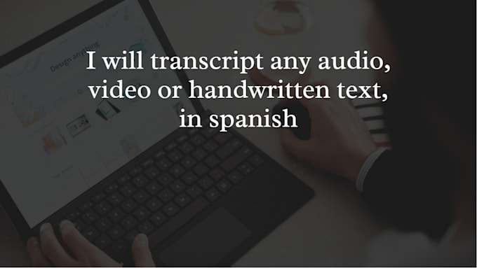 Transcript any audio, video or handwritten text, in spanish by Pablortm ...