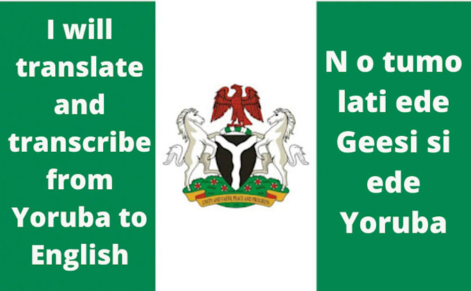 Teach, transcribe and translate from english to yoruba perfectly by ...