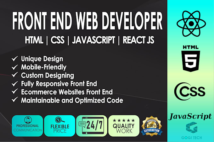 Be your front end web developer using html, css, javascript and react ...