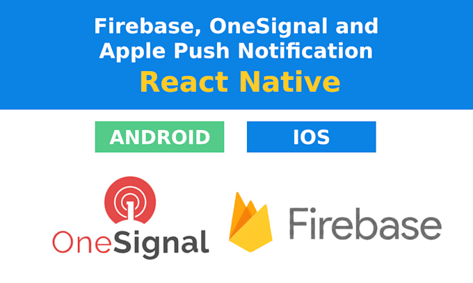 Integrate firebase or onesignal notifications in react native by Hamzabinahmed | Fiverr