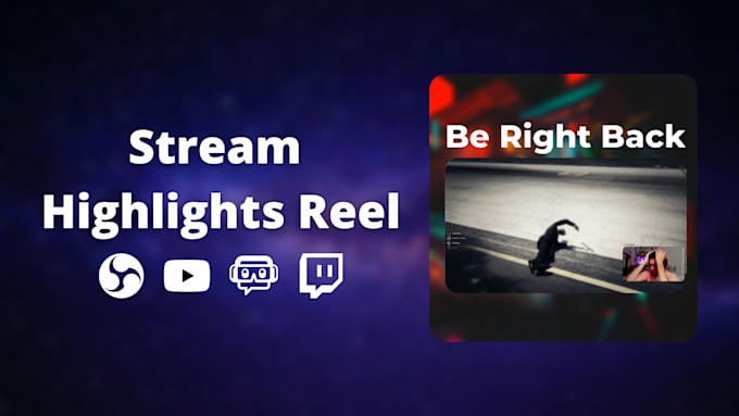 Edit a highlight reel for your stream brb, starting, and ending scenes ...