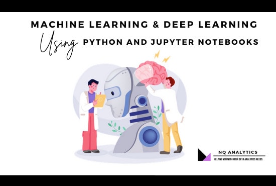 Perform machine learning and deep learning using python by Nqanalytics ...