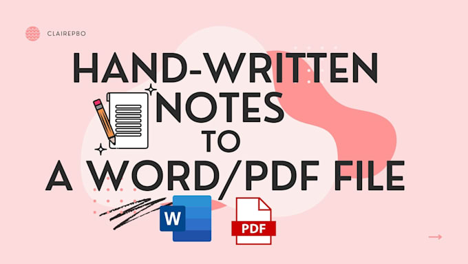 Be making your handwritten notes into a word or pdf file by Clairepbo ...