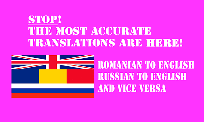 Accurately translate from en to ro or ru and vice versa by Nicole ...