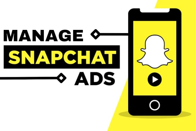 Create and manage profitable snapchat ads campaign for your business by ...