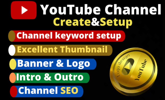 Create and setup professional youtube channel, logo, banner by ...