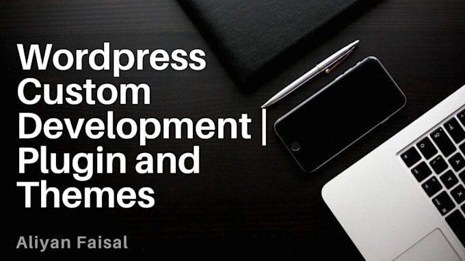 Build develop customize wordpress plugins , themes using php by ...