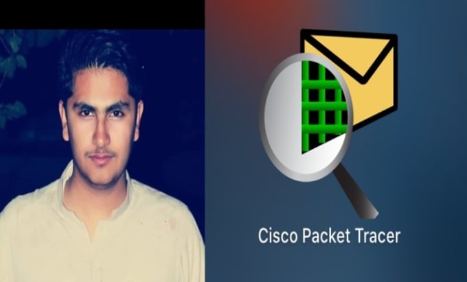 Do tasks related to cisco packet tracer and networking projects by ... Do tasks related to cisco packet tracer and networking projects by ...