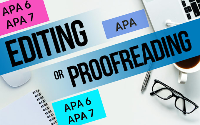 Proofread and edit documents in apa 6 or apa 7 within 7 hours by ...