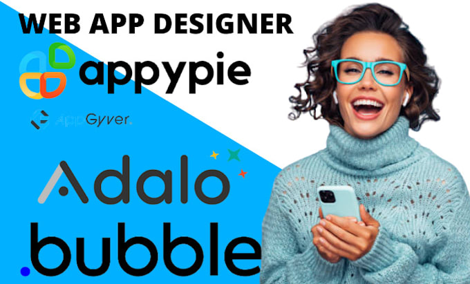 Develop Your Web App With Appypie Adalo Bubble And Appgyver By Deborah Od Fiverr