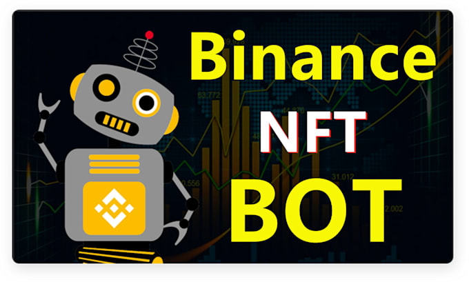 Automate binance nft bot by Williamlou737 | Fiverr