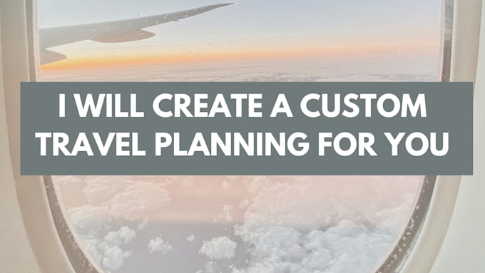 Create a custom travel planning for you by Benopweg | Fiverr