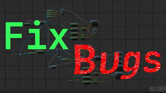 Fix bugs in your unreal engine project by Fflave | Fiverr