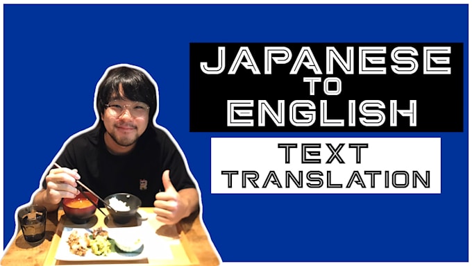 Translate your japanese text to english by Kentranslations | Fiverr