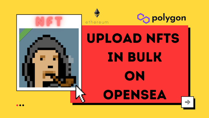 Bulk upload your 10k nft on opensea by Vivandsouza706 | Fiverr