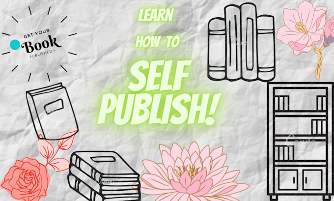 Guide you to self publish your book by Shazia_kousar | Fiverr