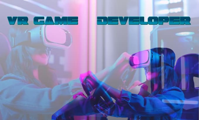 Build vr game on any platform, vr game in unity, unreal engine by ...