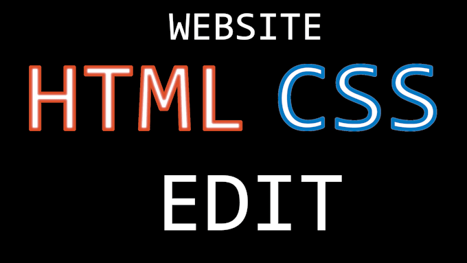 Edit html and css files by Tech2knowjoe | Fiverr