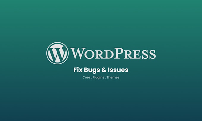 Fix wordpress core, plugin, theme bugs and issues by Rulemax | Fiverr